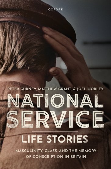 National Service Life Stories: Masculinity, Class and the Memory of ...